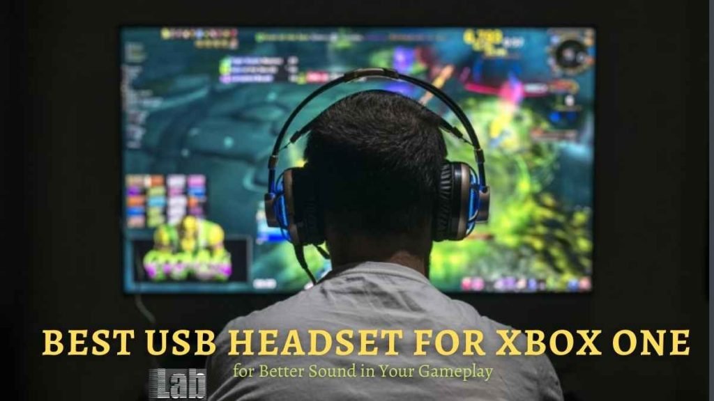 Best USB Headset for Xbox One for Better Sound in Your Gameplay