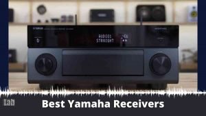 Best Yamaha Receivers for Better Experience